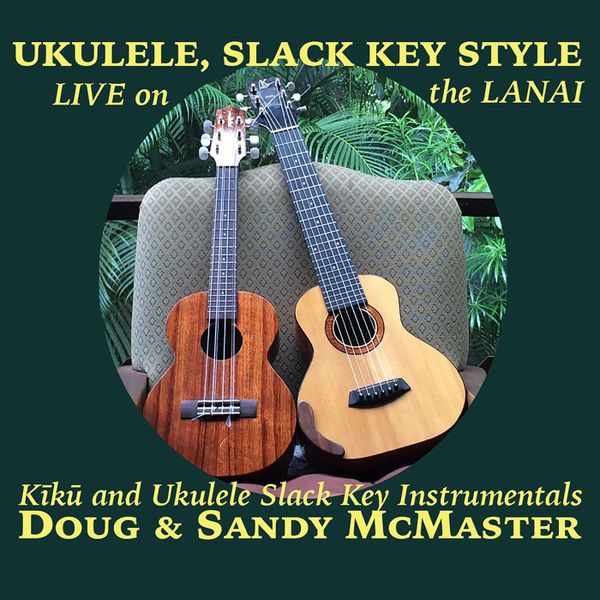 McMasterSlackKey.com - Ukulele, Slack Key Style - LIVE on the Lanai