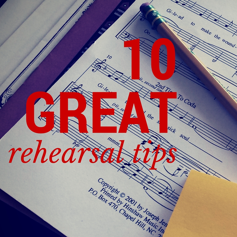 Top 10 Rehearsal Tips for Choral Singers