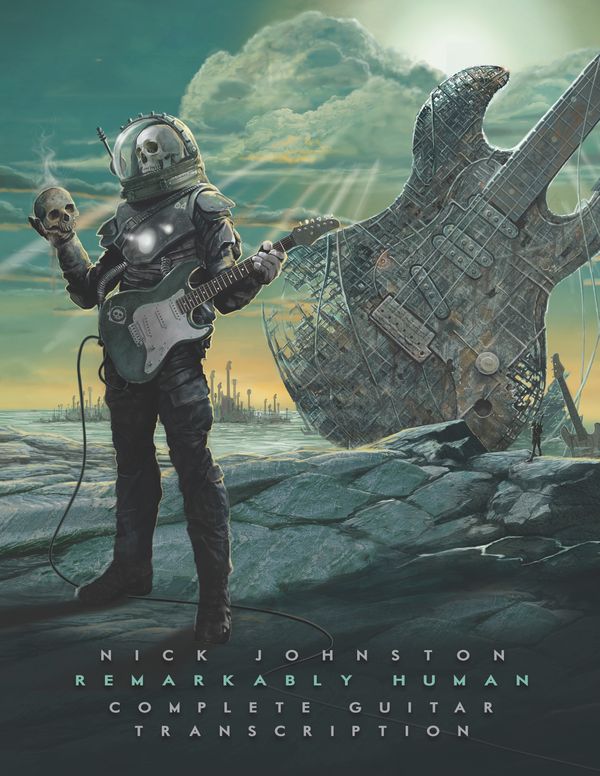 Remarkably Human - Complete Guitar Transcription - Nick Johnston