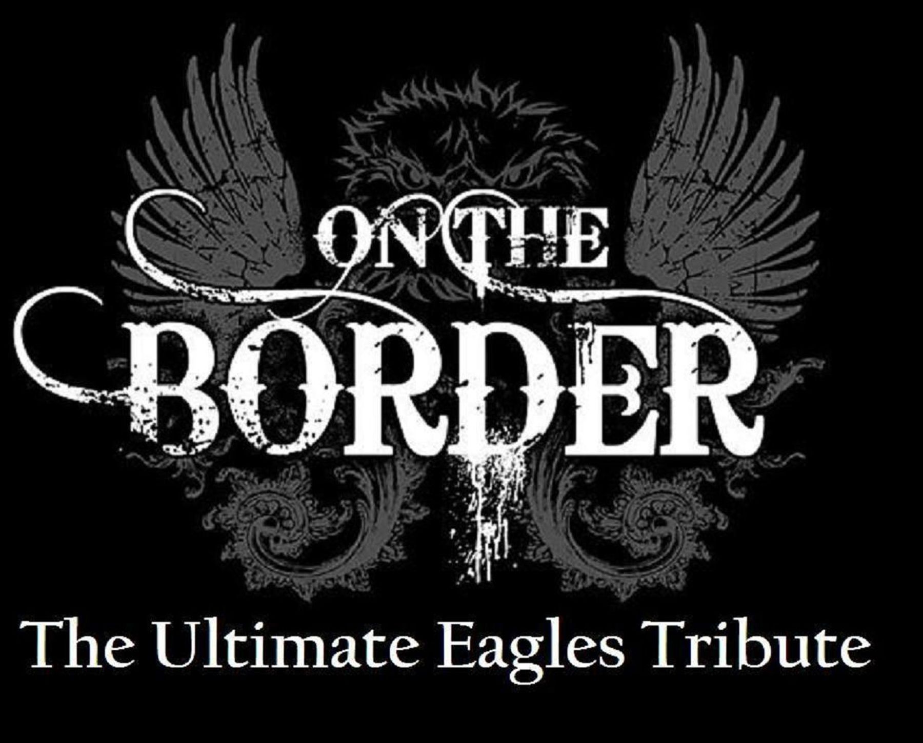 On The Border-The Ultimate EAGLES Tribute - Tour Dates