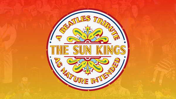 The Sun Kings - A Beatles Tribute as Nature Intended - Shows