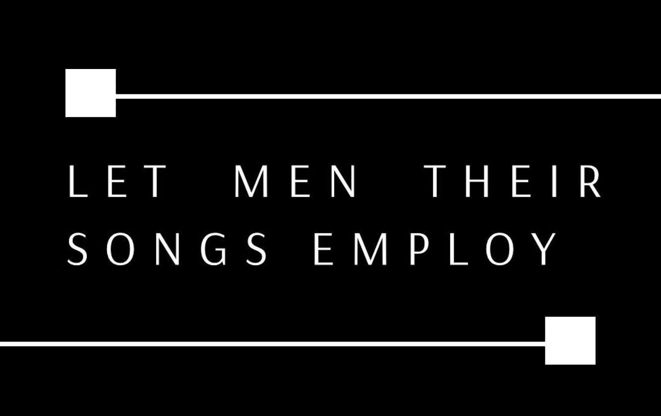 Let Men Their Songs Employ
