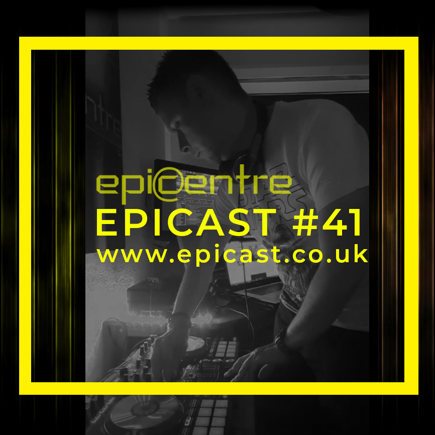 EPICENTRE - EPICAST #41