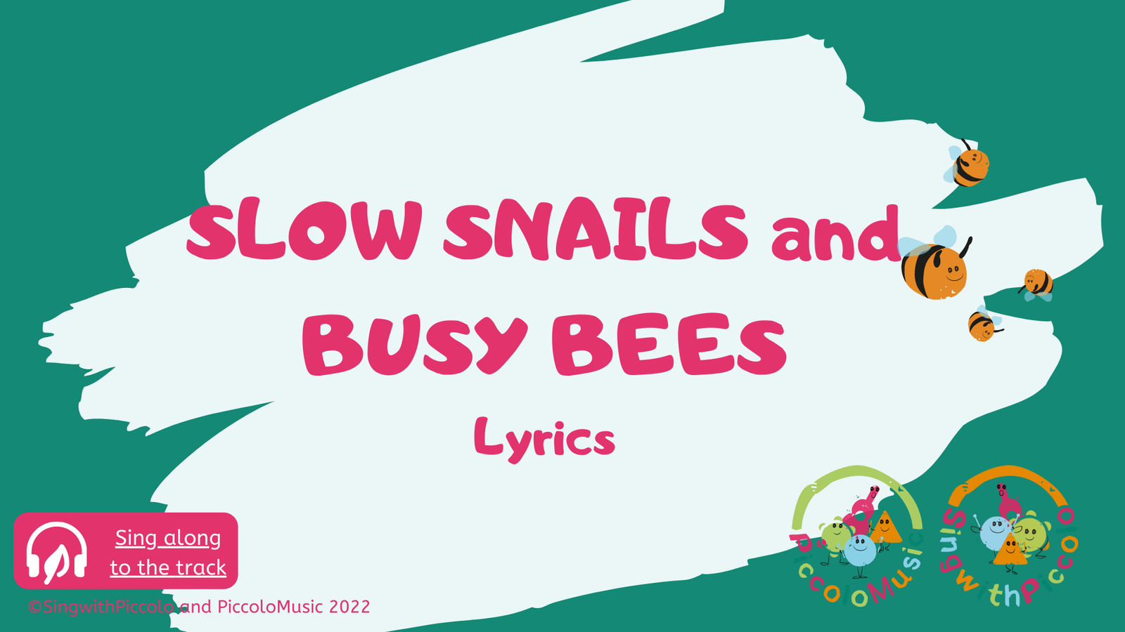 Sing with Piccolo - Slow Snails and Busy Bees - change dynamics and tempo