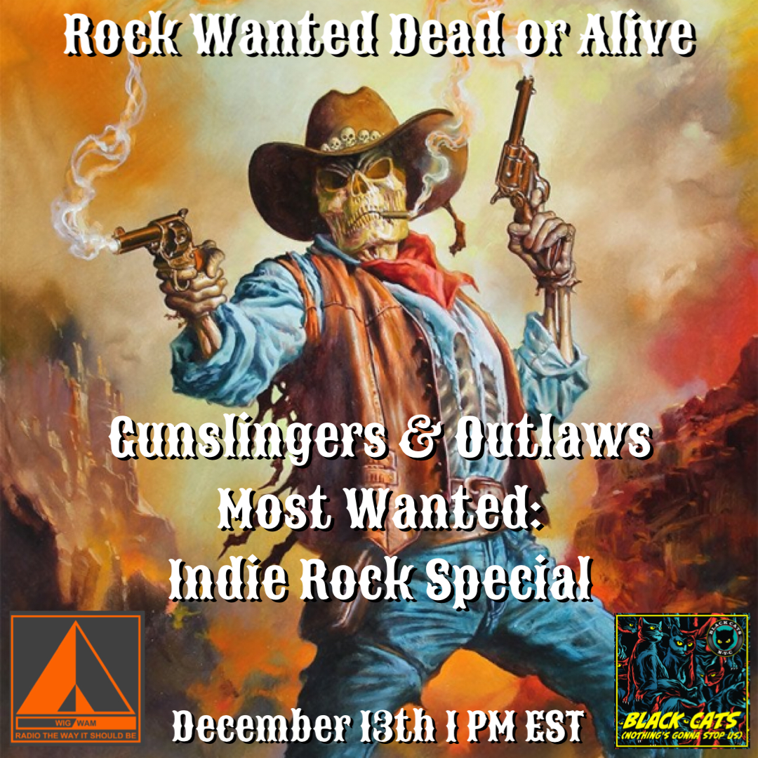 The Gunslingers & Outlaws Most Wanted Rock Show: Indie Rock Special