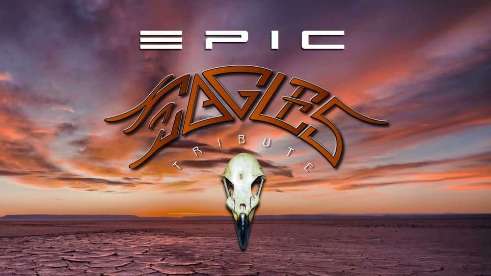 Epic Eagles - The Definitive Eagles Tribute