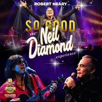 So Good! The Neil Diamond Experience - TOUR CALENDAR