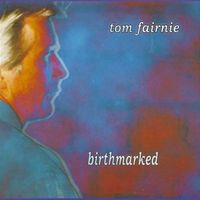 Tom Fairnie - birthmarked