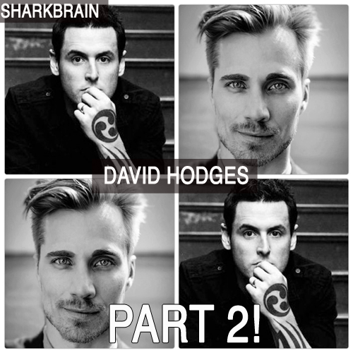 DAVID HODGES PT 2!