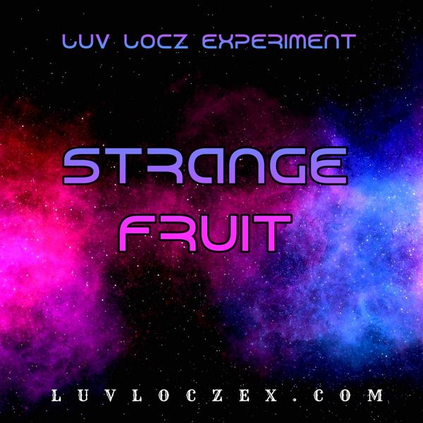 Luv Locz Experiment - Strange Fruit Album