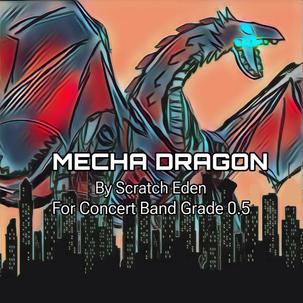 Scratch Eden - Mecha Dragon!!!