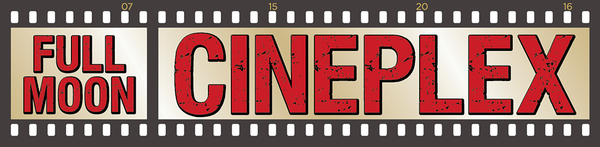 FULL MOON INC. - Full Moon CINEPLEX