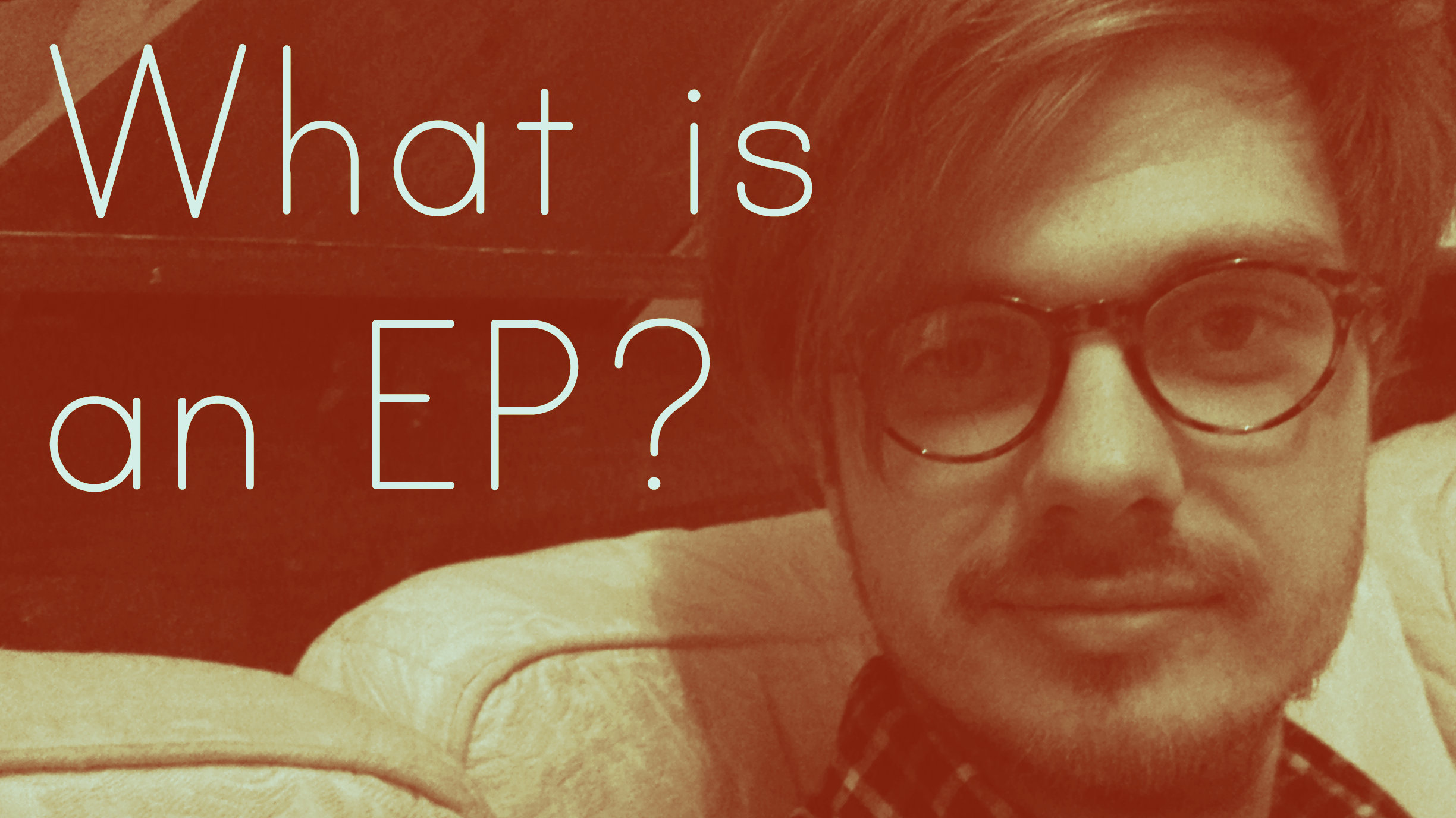 What Is An EP What Is An EP