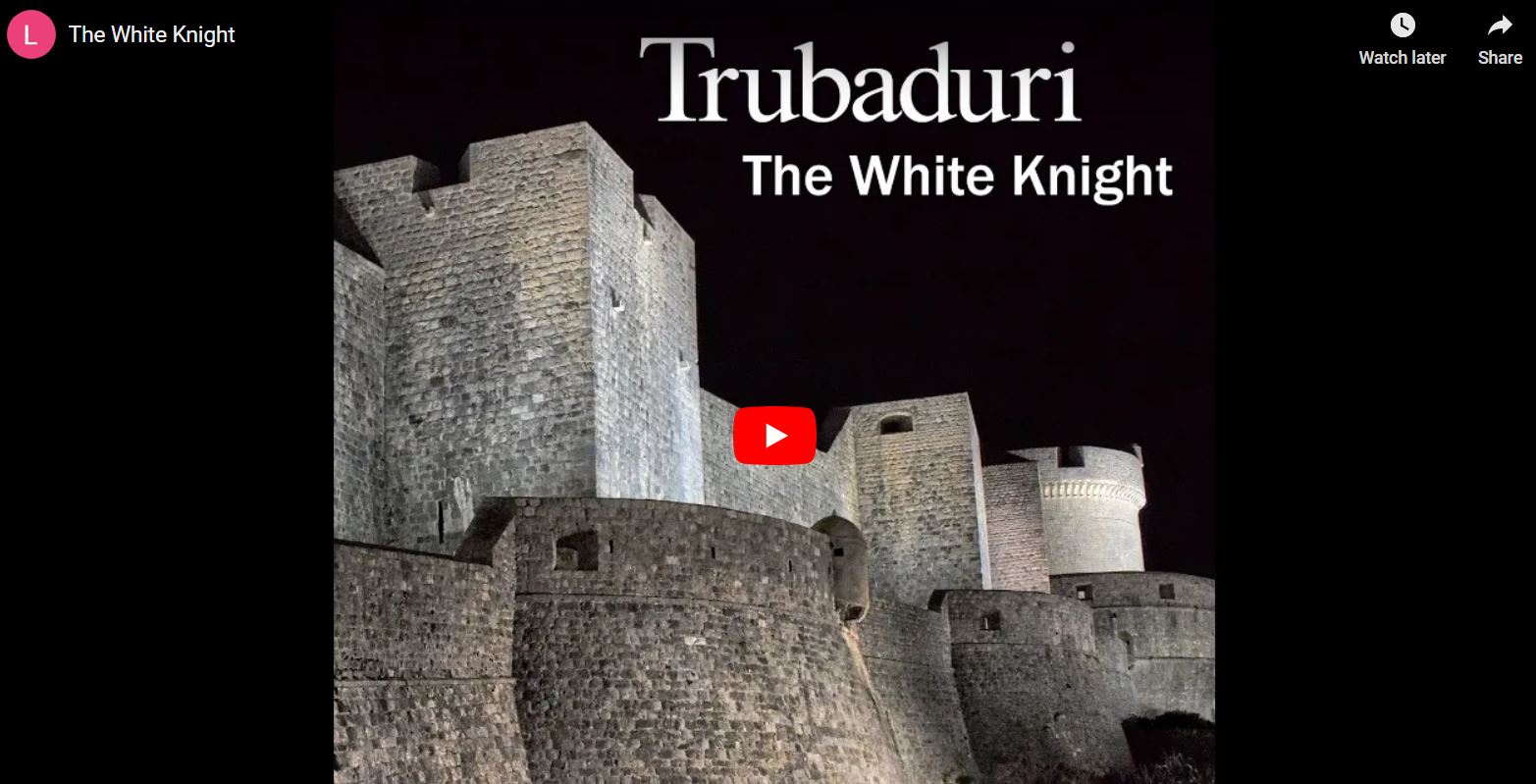 TRUBADURI HONORS DUBROVNIK WITH "THE WHITE KNIGHT"