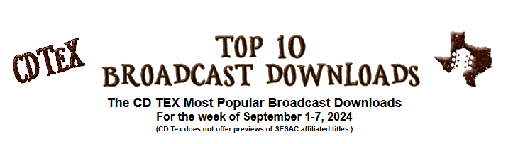TOP 10 RADIO DOWNLOADS - THIS WEEK - CD TEX - ON TEXAS BREW RADIO - NEW ...