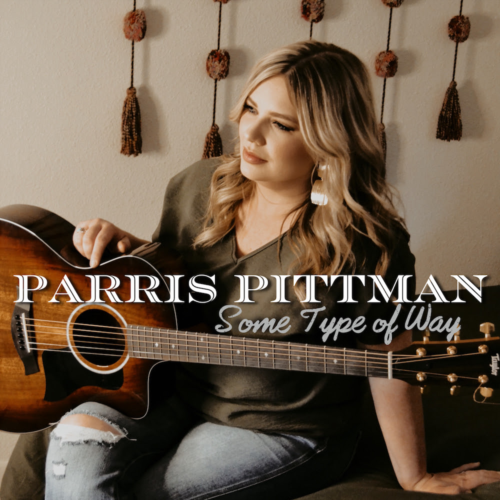 New Single: "Some Type of Way" by Parris Pittman - TEXAS BREW RADIO