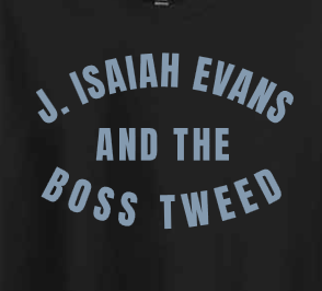 J. Isaiah Evans & The Boss Tweed