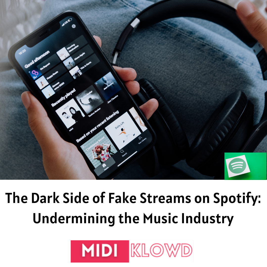 The Dark Side of Fake Streams on Spotify: Undermining the Music Industry