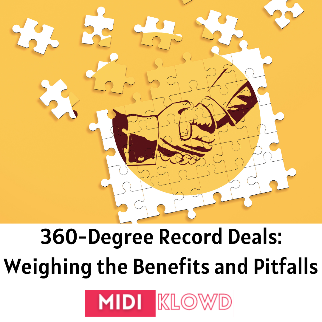 360-Degree Record Deals: Weighing the Benefits and Pitfalls