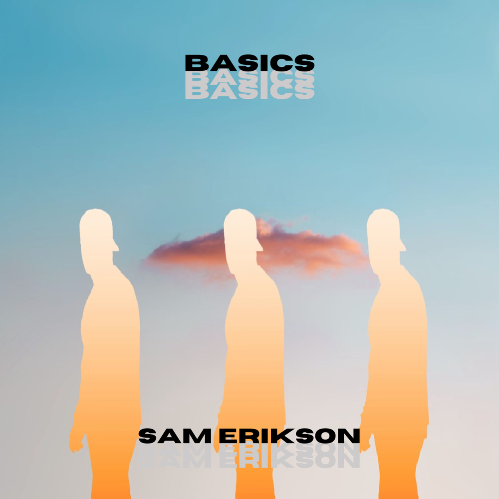 Sam Erikson - Basics