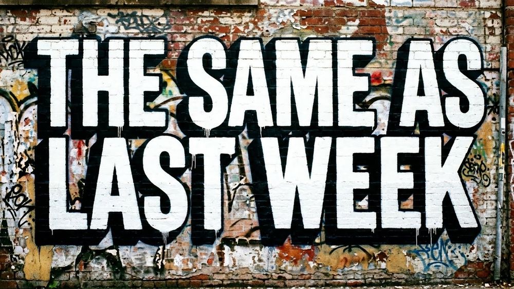 The Same As Last Week