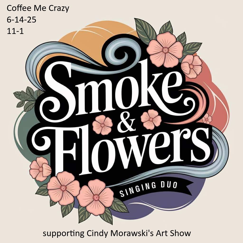 Smoke and Flowers