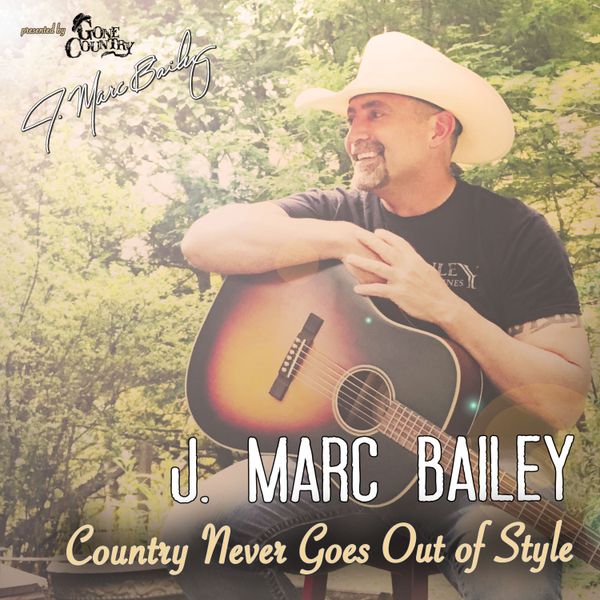 J. Marc Bailey - Gone Country