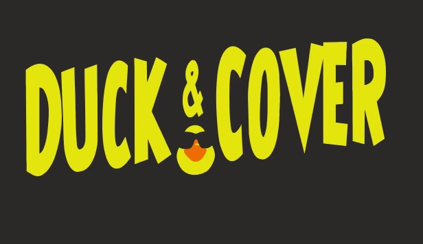 Duck and Cover