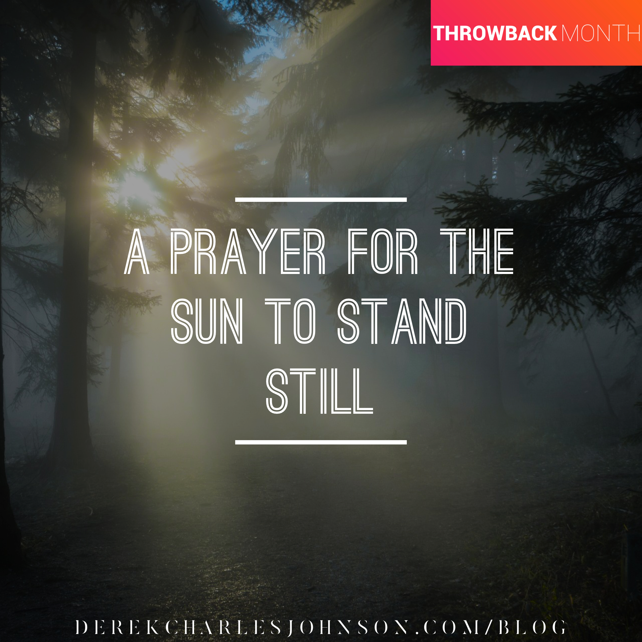 A Prayer For The Sun To Stand Still - Joshua 10 (Prayers Of The Bible)