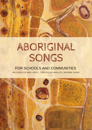 Madjitil Moorna - Koorlong - Noongar Songs in Schools