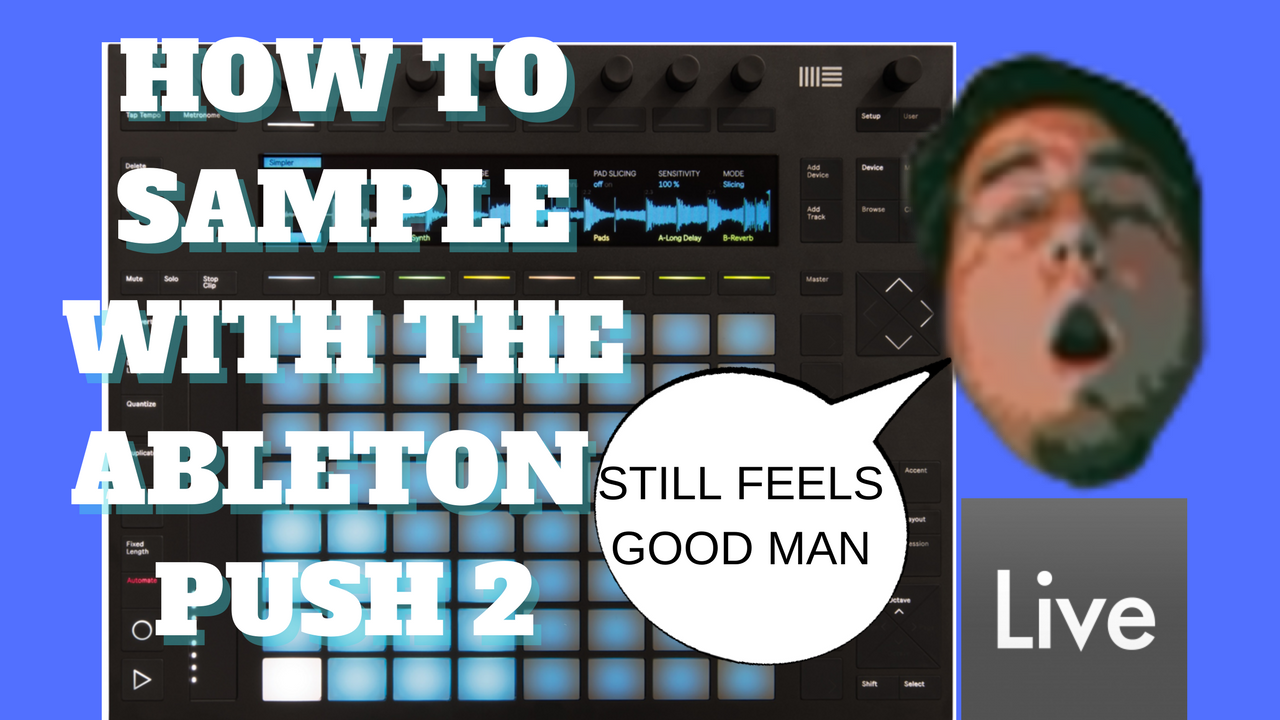 How To Sample With The Ableton Push 2