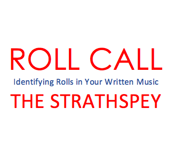 Roll Call: Identifying Rolls in Your Written Music (Part X: The Strathspey)