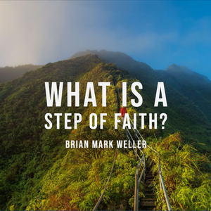 What is a Step of Faith?